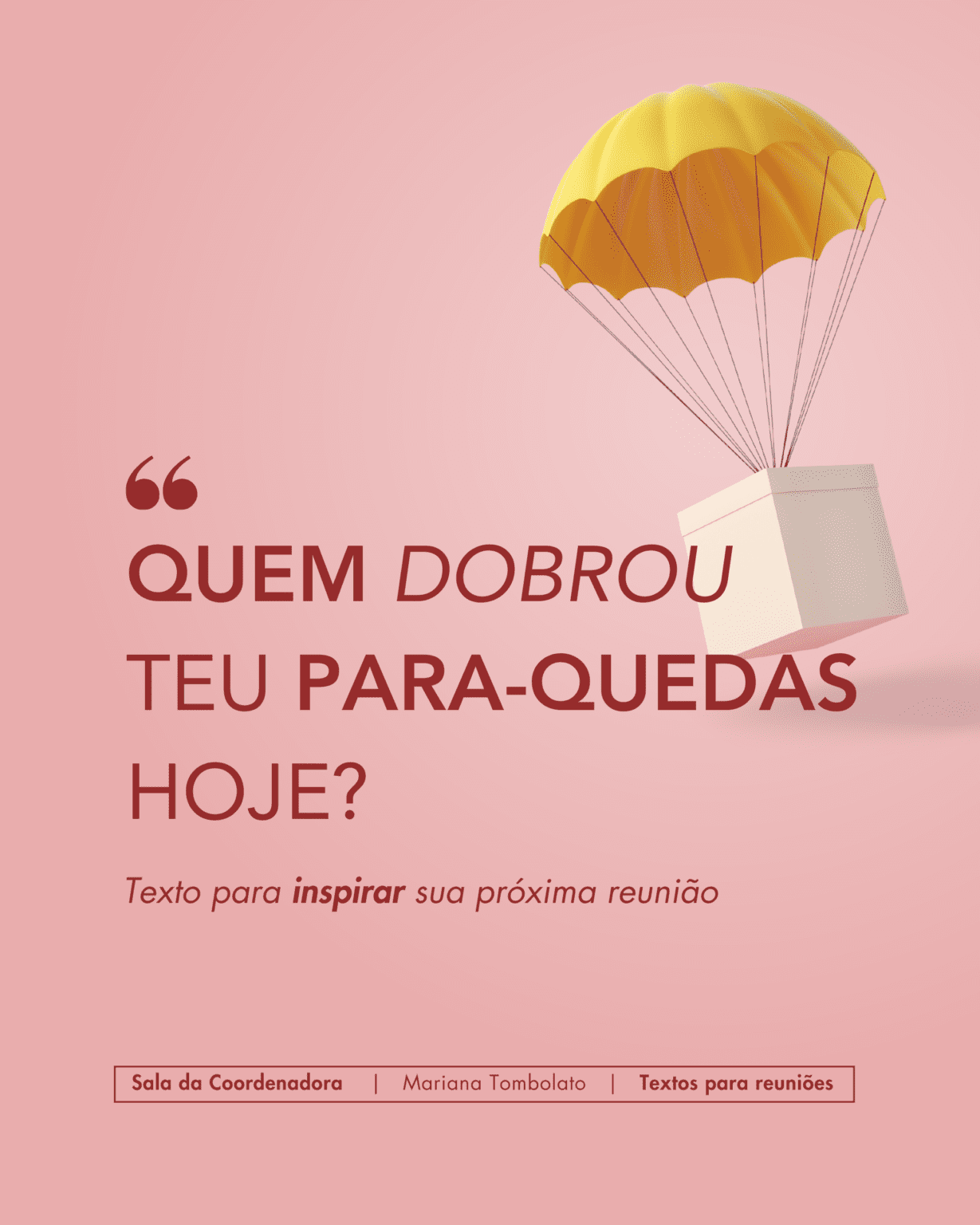 Quem dobrou teu pára-quedas hoje?: Texto para trabalhar a relação entre ...